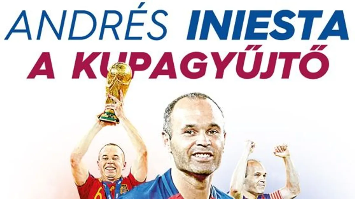 Andrés Iniesta, a kupagyűjtő – infografikán a spanyol klasszis ...